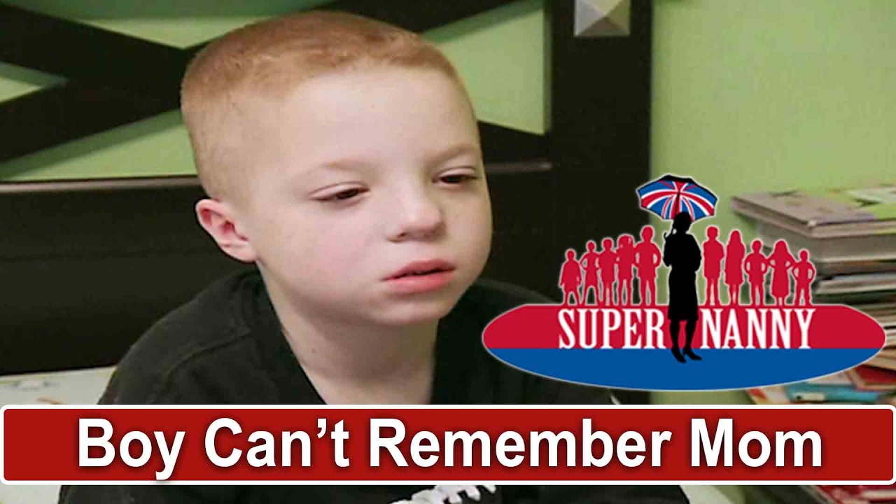 6Yr Old Boy Has Lost All Memories Of Mom | Supernanny - YouTube