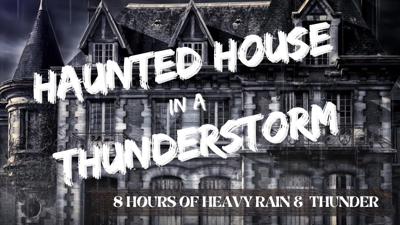 Haunted House with Heavy Rain and Thunder 8 Hours - YouTube