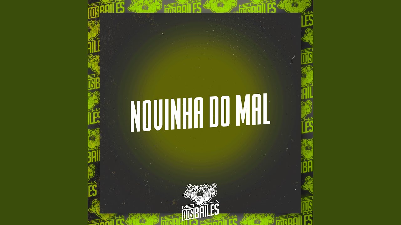 Novinha Do Mal Youtube Music