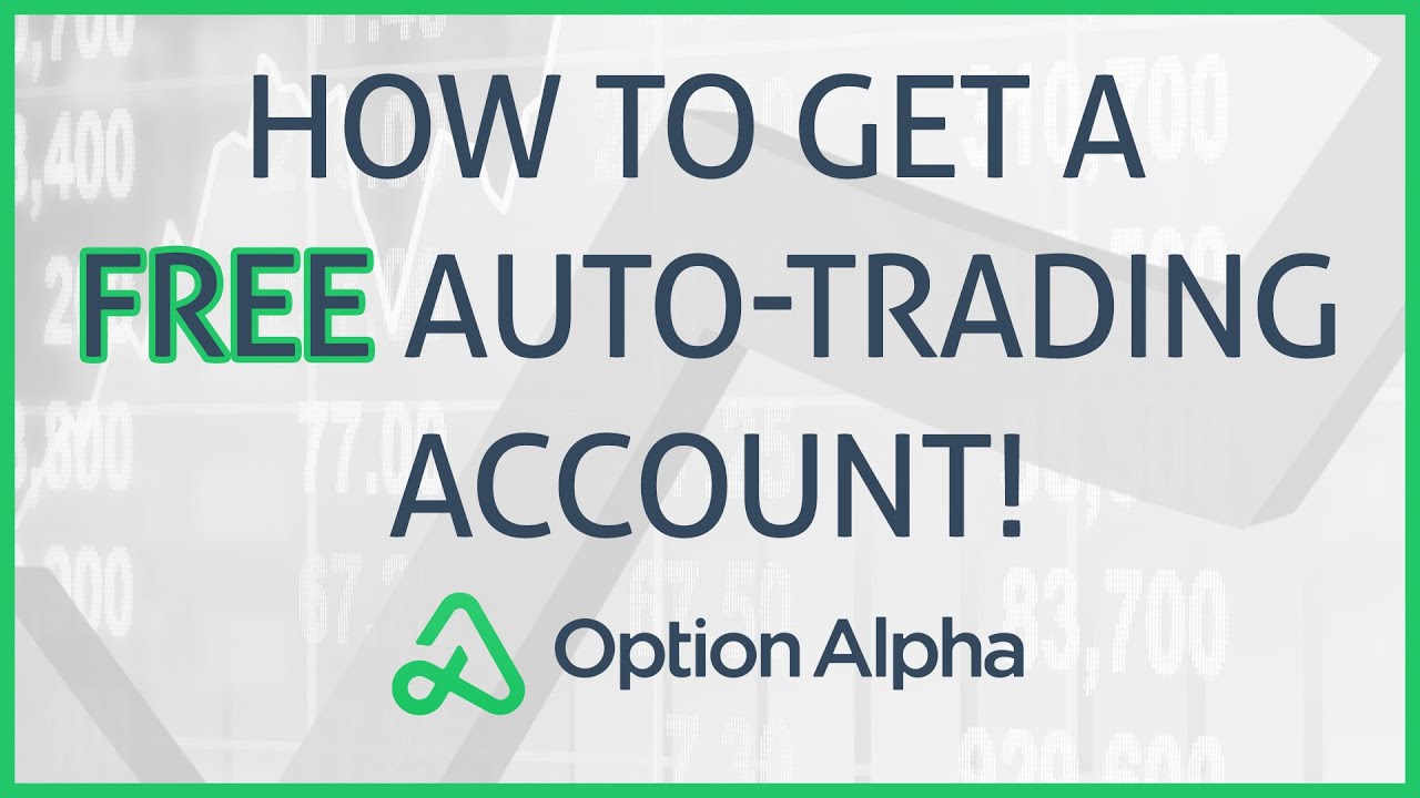 Limited Time! Get a Free Option Alpha Account! Try This Awesome Auto ...
