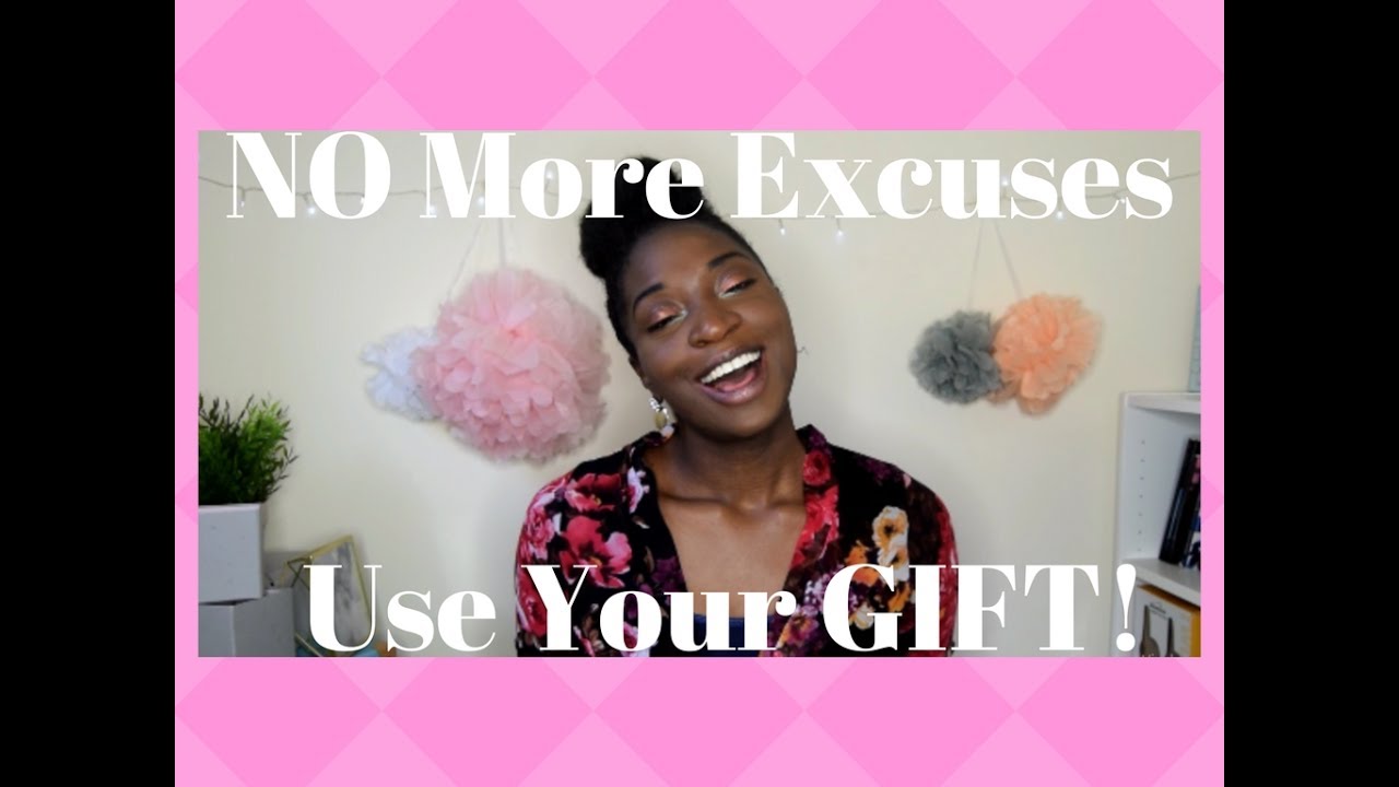 No More Excuses - Use Your Gift - YouTube