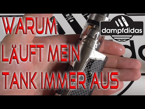 Dampfen für Anfänger #2 Warum läuft mein Verdampfer / Tank aus? How to für Umsteiger