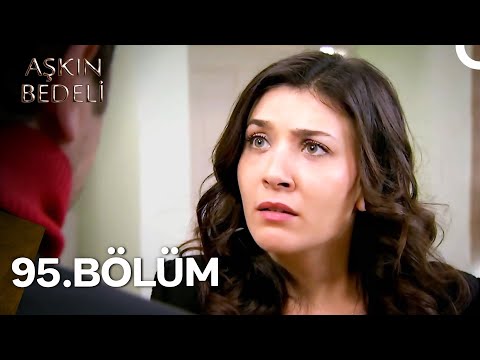 Aşkın Bedeli 95. Bölüm