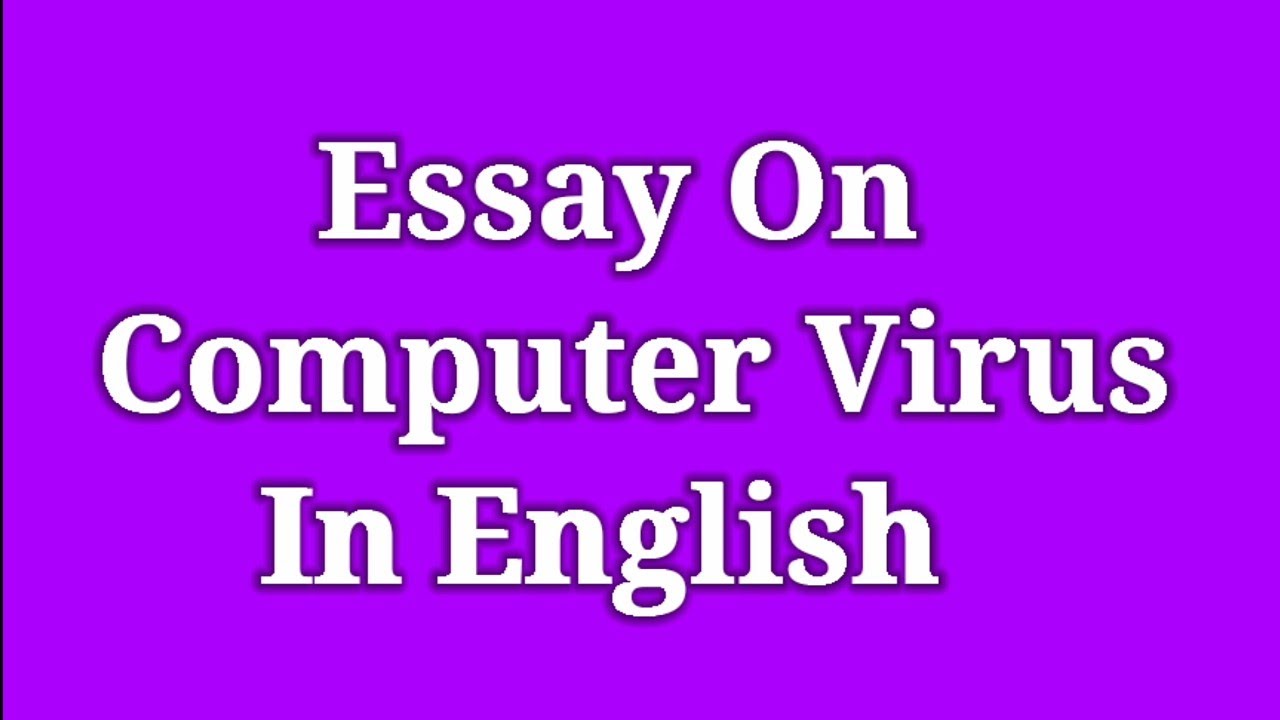 Essay On Computer Virus | Computer Virus Essay In English | About ...