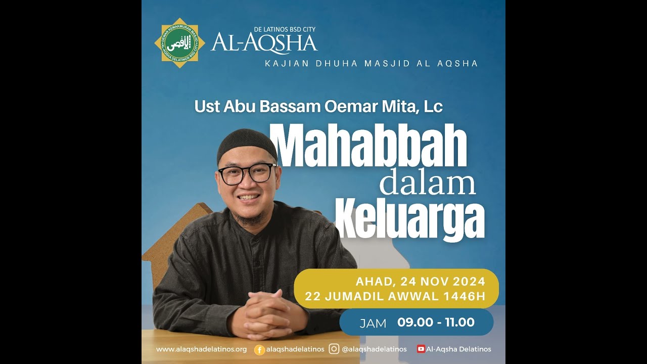 Mahabbah Dalam Keluarga | Ust Abu Bassam Oemar Mita, Lc | Kajian Dhuha Masjid Al-Aqsha DeLatinos ...