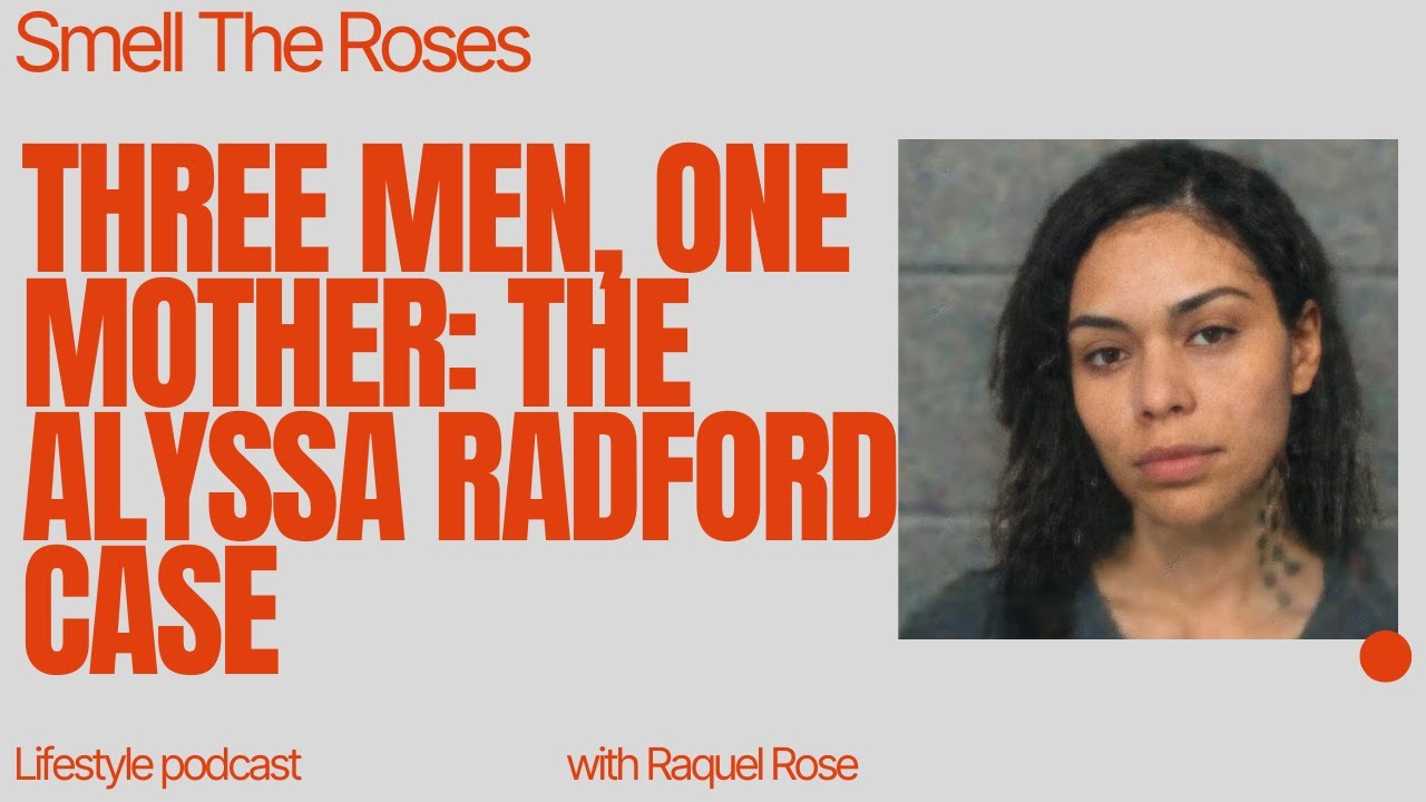 Three Men, One Mother: The Alyssa Radford Case - YouTube