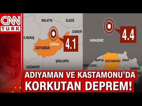 Adıyaman ve Kastamonu'da korkutan deprem!