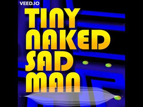 Tiny Naked Sad Man