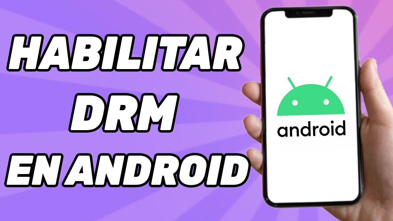 Cómo Habilitar DRM en Android (Paso a Paso) - YouTube