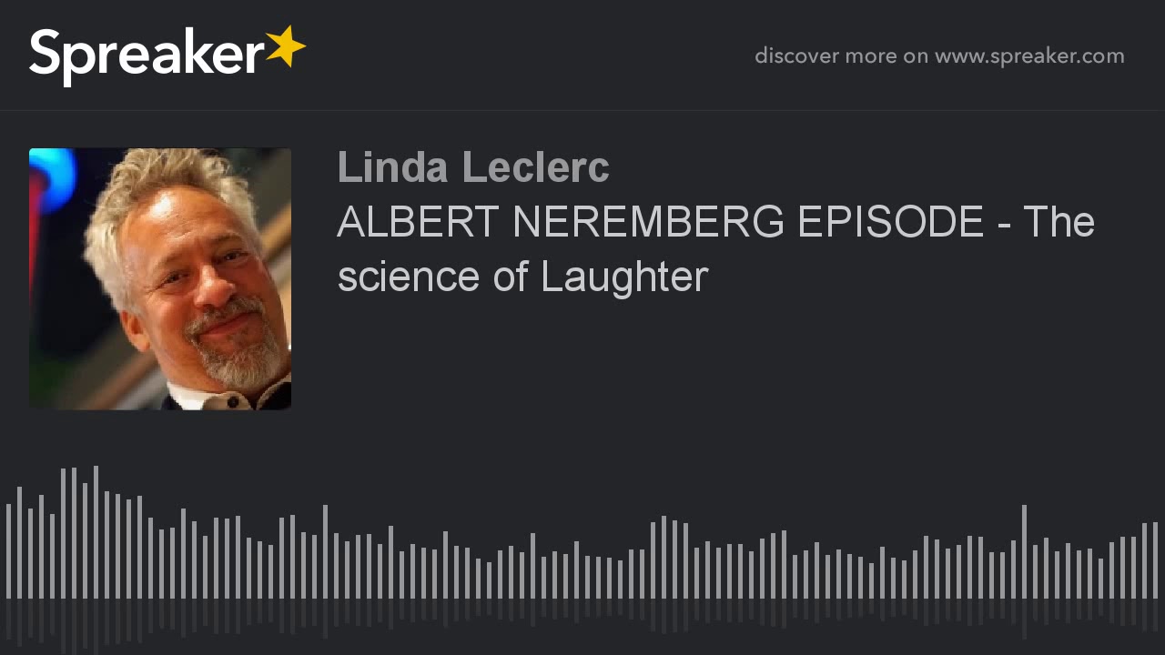 ALBERT NERENBERG EPISODE - The science of Laughter - YouTube