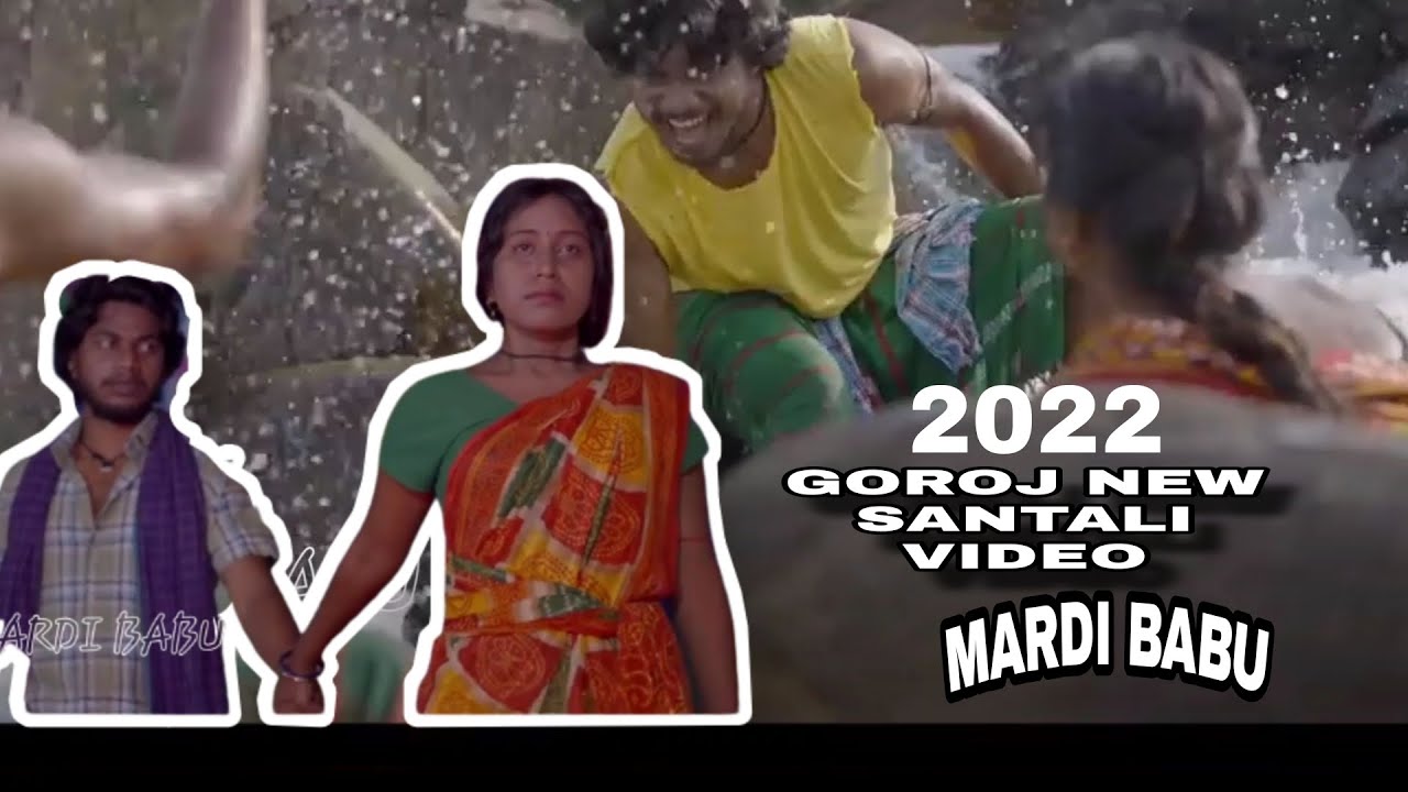 GOROJ NEW SANTALI VIDEO 2022//MARDI BABU//BAD BOY BORIO - YouTube