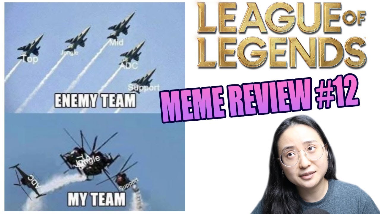 YOU LAUGH, YOU LOSE: League of Legends Meme Review #12 - YouTube