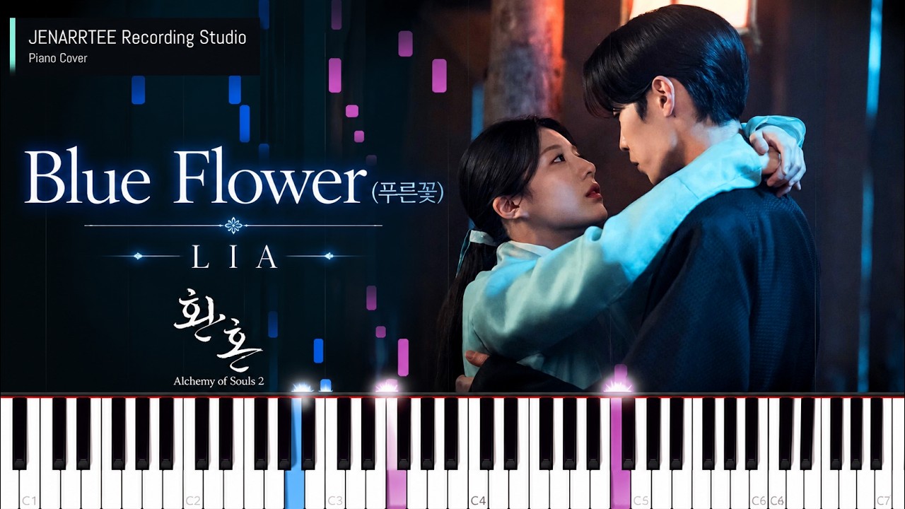 LIA 'Blue Flower' (Alchemy of Souls: Light and Shadow OST) Piano Cover ...