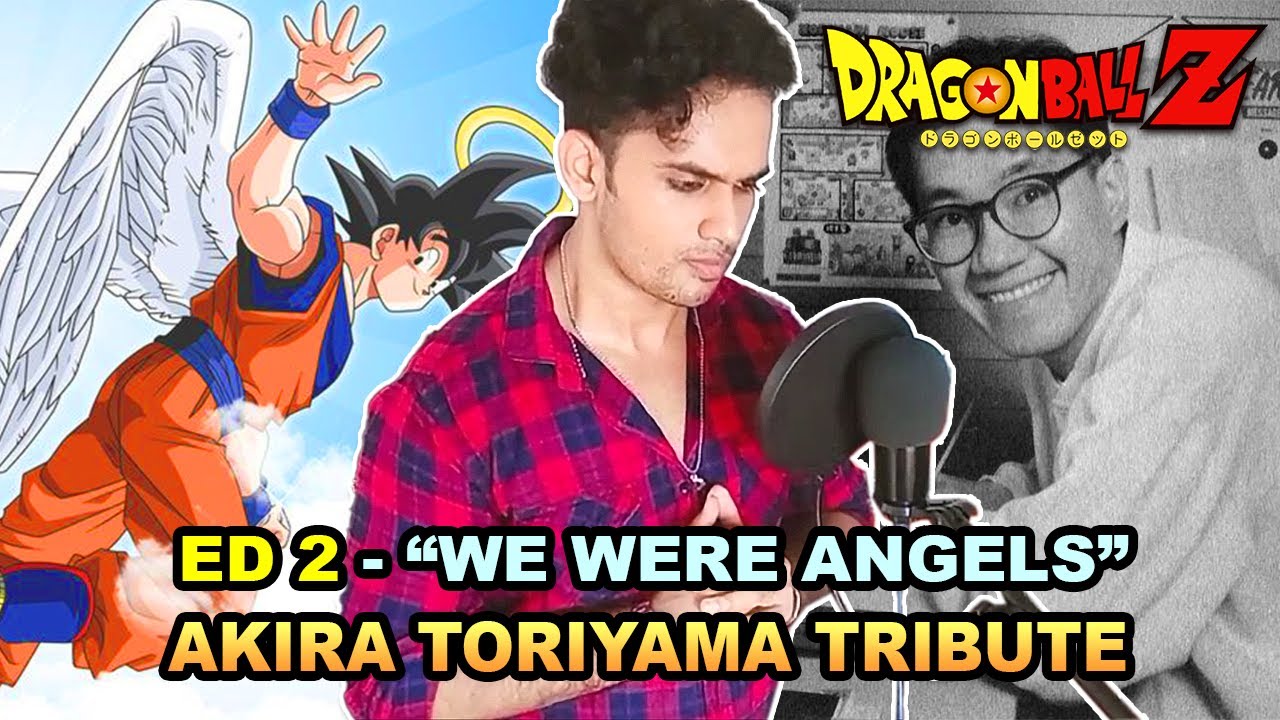 Dragon Ball Z Ending 2 "We Were Angels" Cover (Akira Toriyama Tribute ...