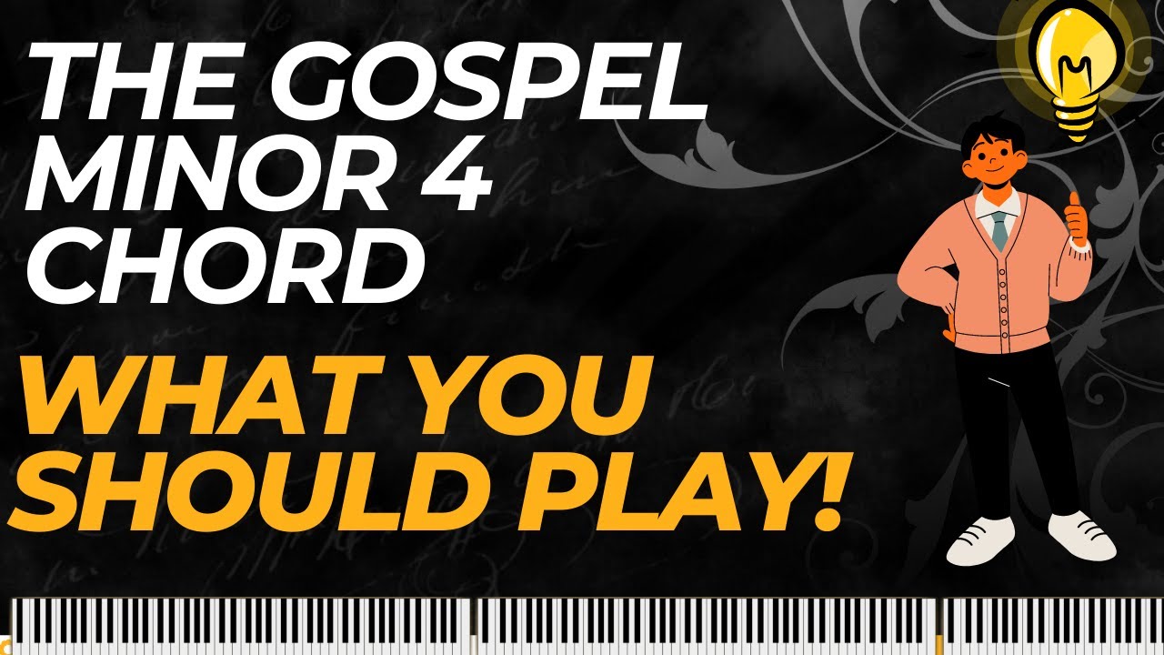 The Gospel Minor 4 Chord - How to Play Your Minor 4 Chords - YouTube