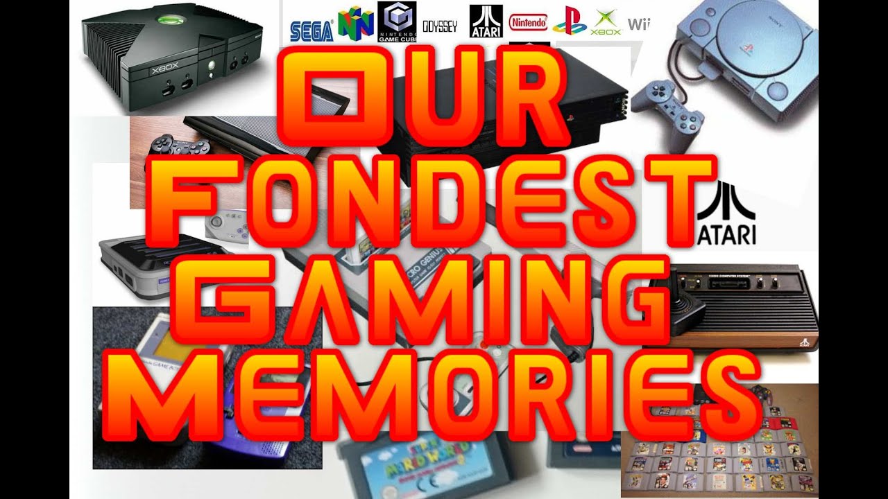 Our Fondest Gaming Memories! - YouTube