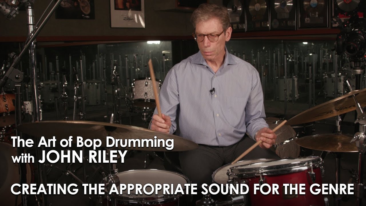 John Riley: The Art of Bop Drumming 06: Creating the Appropriate Sound ...