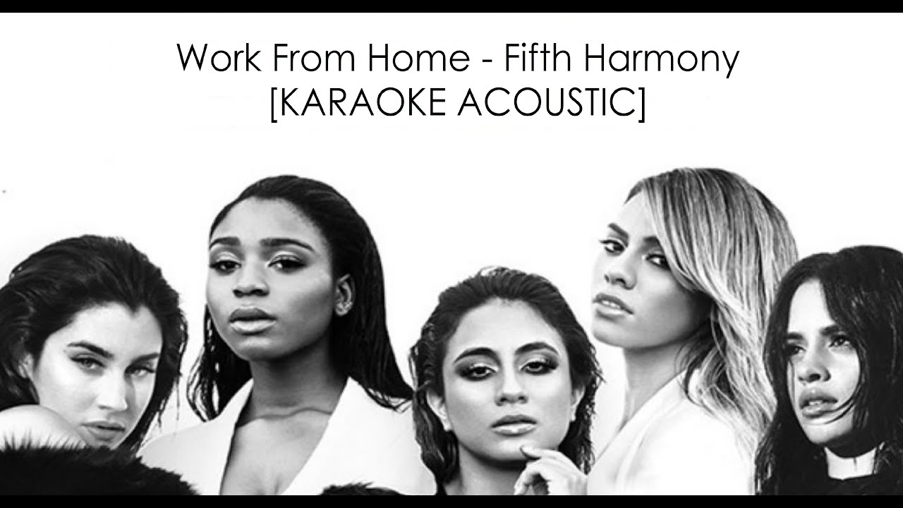 Fifth Harmony - WORK FROM HOME (karaoke acoustic) - YouTube