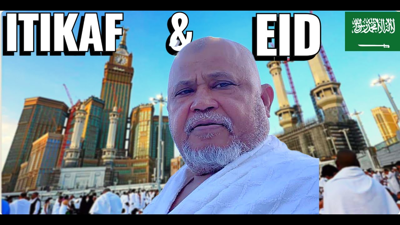 Blessed Moments: Itikaf and Eid at Makkah pt-2! - YouTube