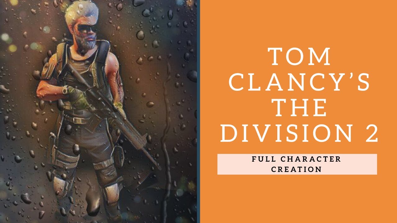 TOM CLANCY’S THE DIVISION 2 CHARACTER CREATION TRAILER - YouTube