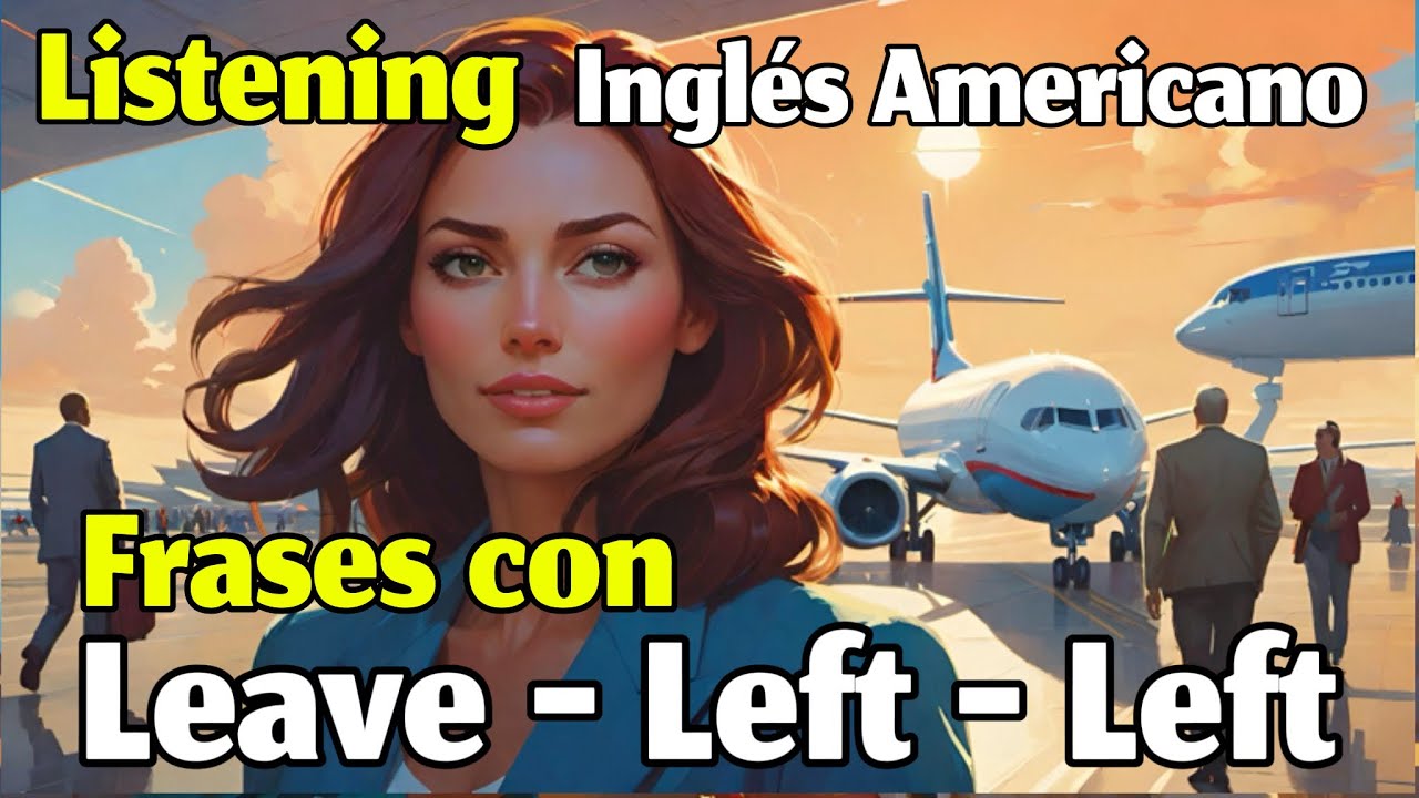 Frases con LEAVE - LEFT - LEFT en CONVERSACIÓN con AUDIO Inglés ...