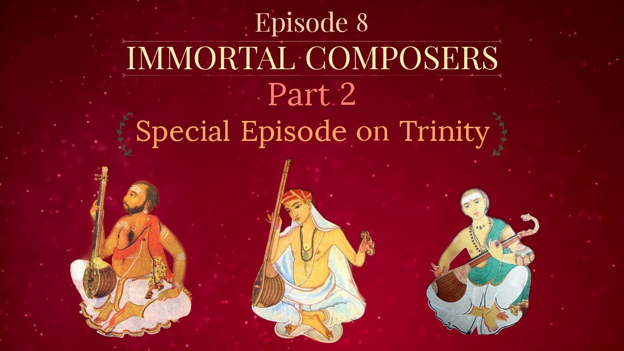 A Carnatic Journey ( ACJ with GV ) Ep 8 - IMMORTAL COMPOSERS - Part 2 ...