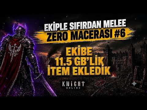 EKİPLE ZERO MACERASI #6 🔥 KASTIĞIMIZ HERŞEYİ EKİBE HARCADIK 💪 | Knight Online Zero