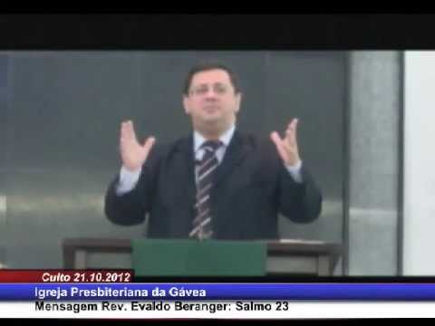 Salmo 23 Rev. Evaldo Beranger (21.10.2012, 1 culto da manhã, IPGávea) - YouTube