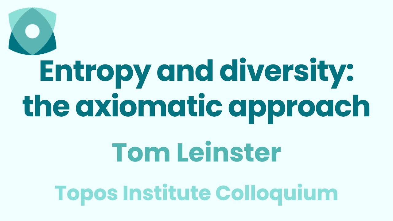 Tom Leinster: "Entropy and diversity: the axiomatic approach" - YouTube
