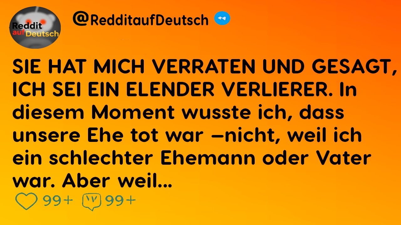SIE HAT MICH VERRATEN UND GESAGT, ICH SEI EIN ELENDER VERLIERER In ...