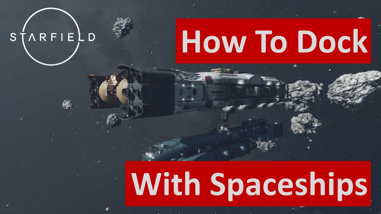 How to dock with spaceships in Starfield; Docking with ships; Spaceship ...