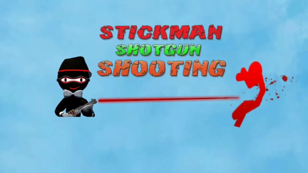 Stickman Shotgun Shooting~New Stickman Games Android Gameplay - YouTube