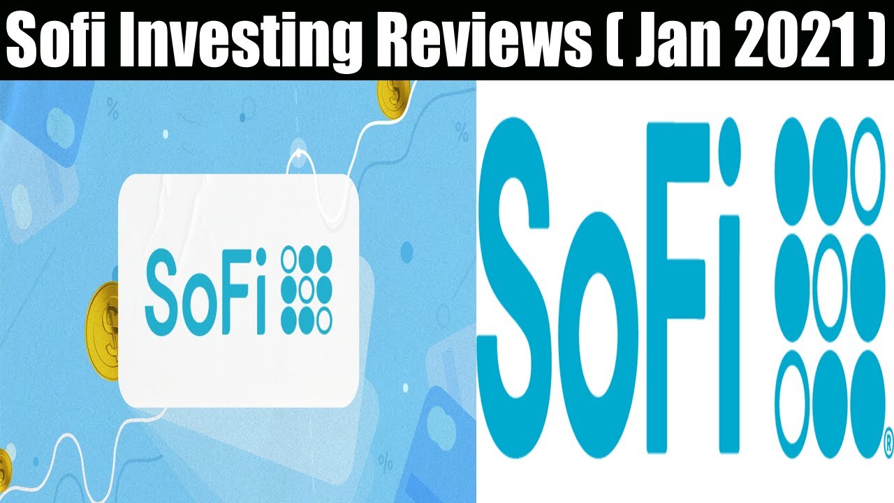 Sofi Investing Reviews (Jan 2021)- Whether To Invest Money? Watch Now ...