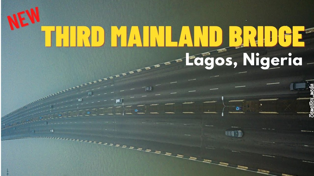 THE NEW THIRD MAINLAND BRIDGE | LAGOS, NIGERIA - YouTube