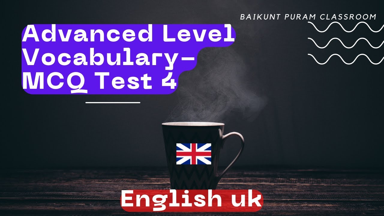 Advanced Level Vocabulary Exercise – MCQ Test 4 || Vocabulary quiz ...