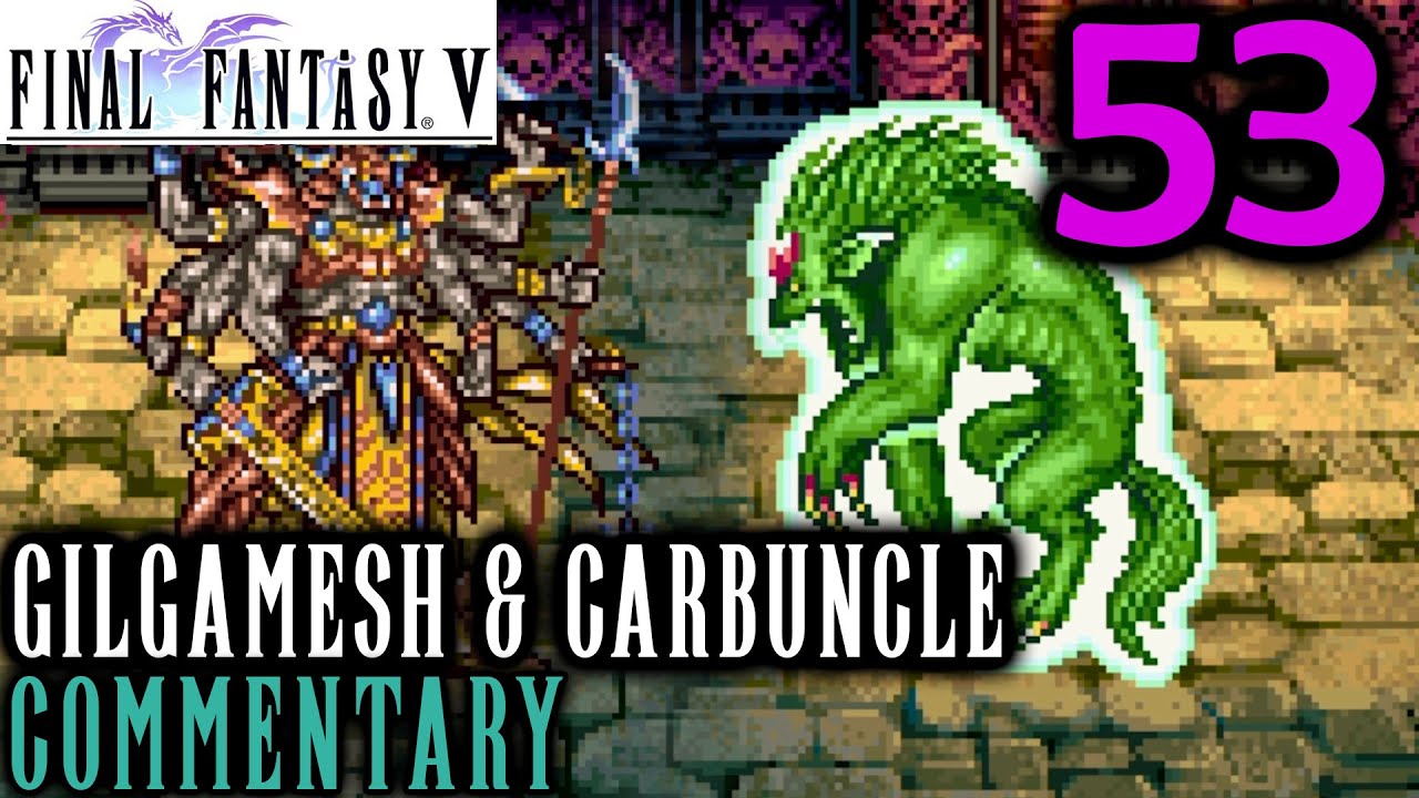 Final Fantasy V Walkthrough Part 53 - Carbuncle Summon & Gilgamesh ...