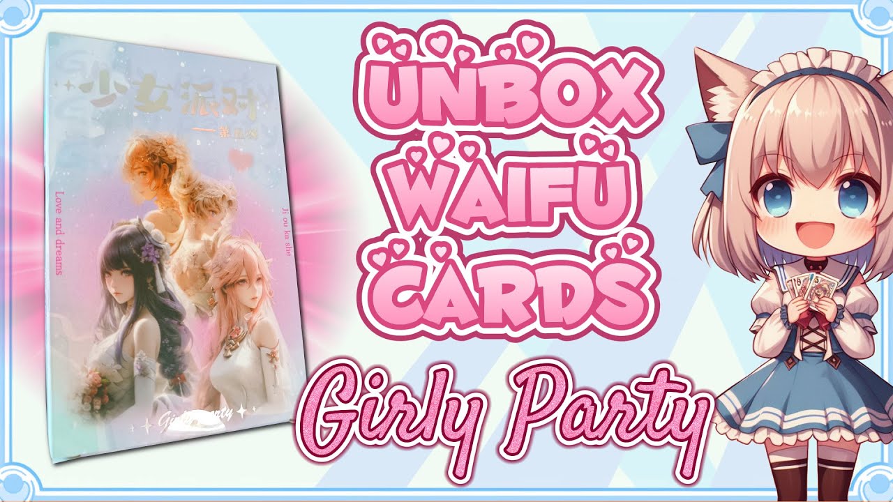 Abri uma box de cards de Waifu, da coleção Girly party vol5 #waifu # ...