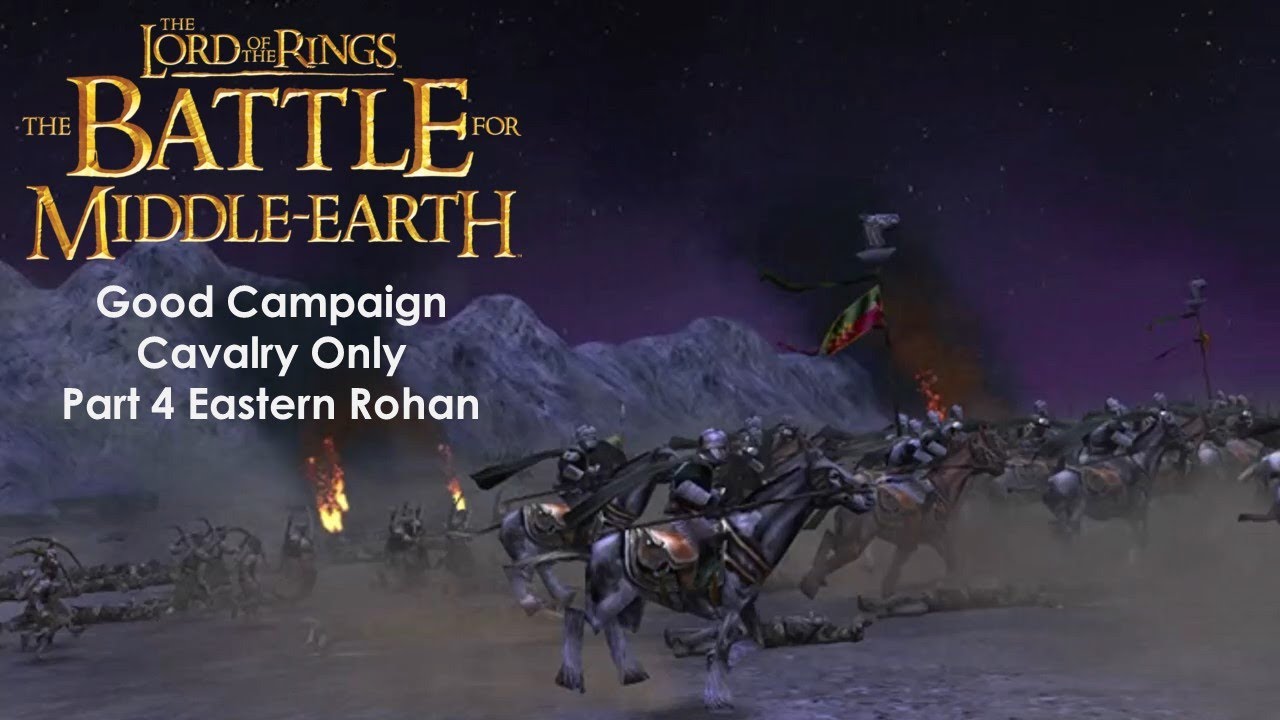 The Battle for Middle-Earth - Cavalry Only Part 4:Eastern Rohan [Hard ...