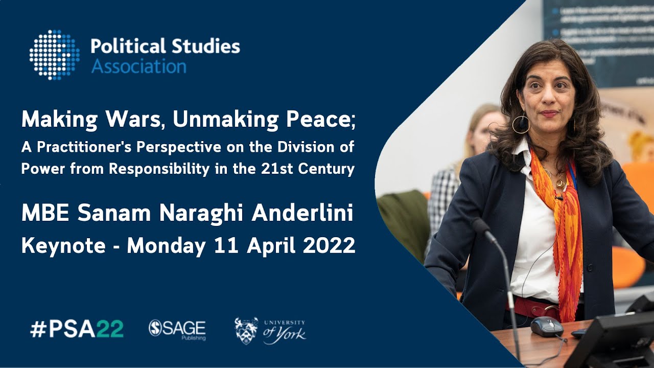 'Making Wars, Unmaking Peace’ PSA22 Keynote Talk from MBE Sanam Naraghi Anderlini - YouTube