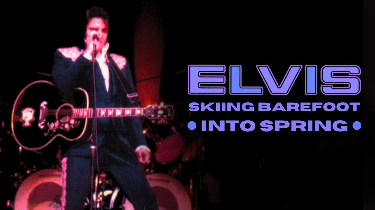 Elvis: Skiing Barefoot into Spring - March 22 1975 MS - YouTube