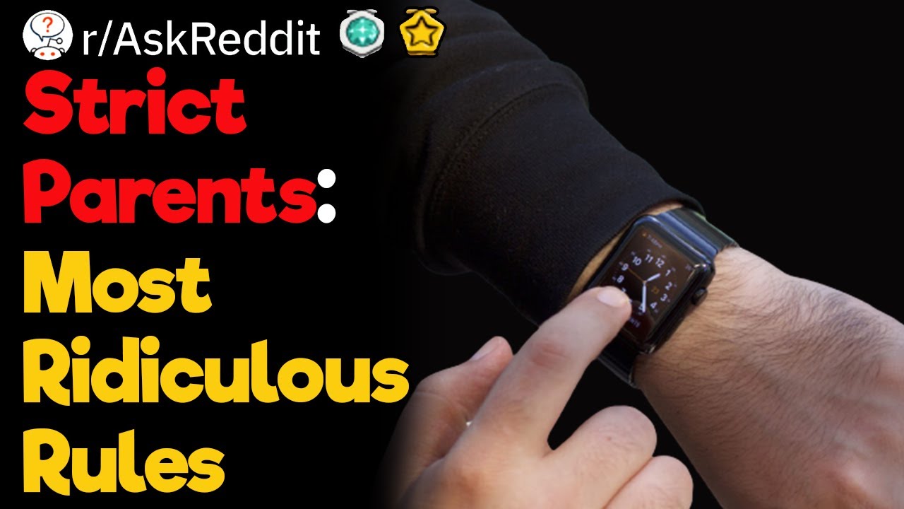 Strict Parents' Most Ridiculous Rules - YouTube