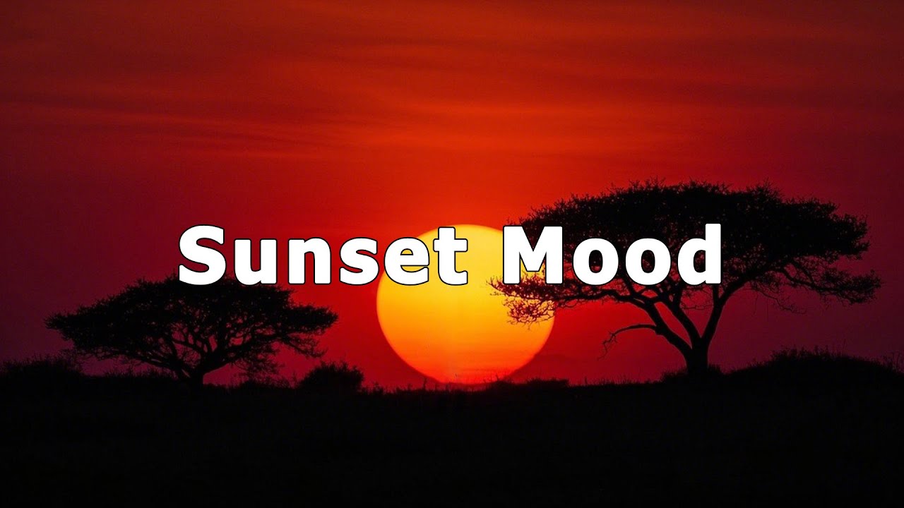 Sunset Mood 🌆 Feeling Good for Chillout Day - YouTube