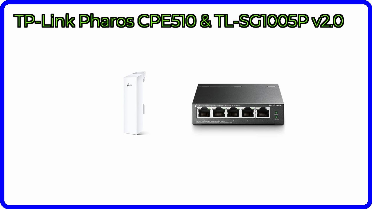 BEWERTUNG (2025): TP-Link Pharos CPE510 & TL-SG1005P v2.0. WESENTLICHE ...