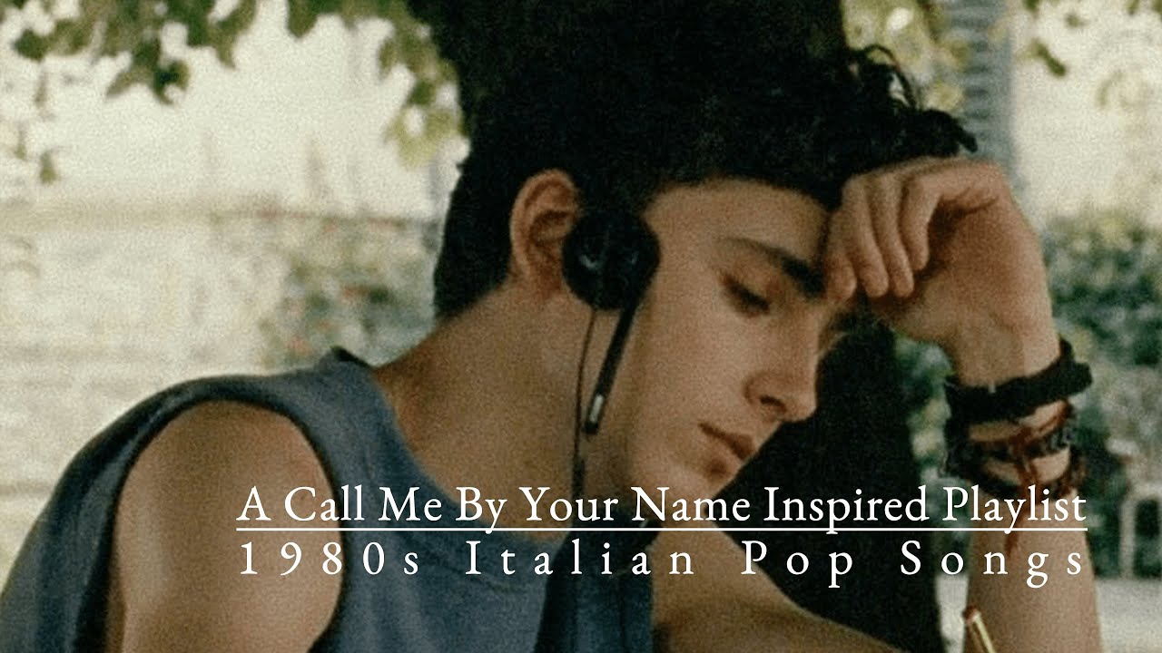 A summer love playlist from somewhere in Italy | Call Me By Your Name ...