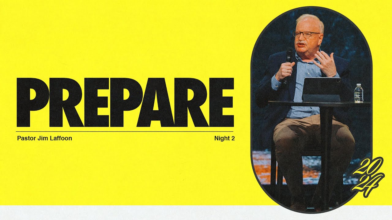 Prepare 2024 Night Two | Pastor Jim Laffoon - YouTube
