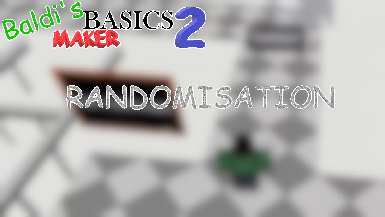 RANDOMISATION - Baldi's Basics Maker 2 (Featured Levels) - YouTube