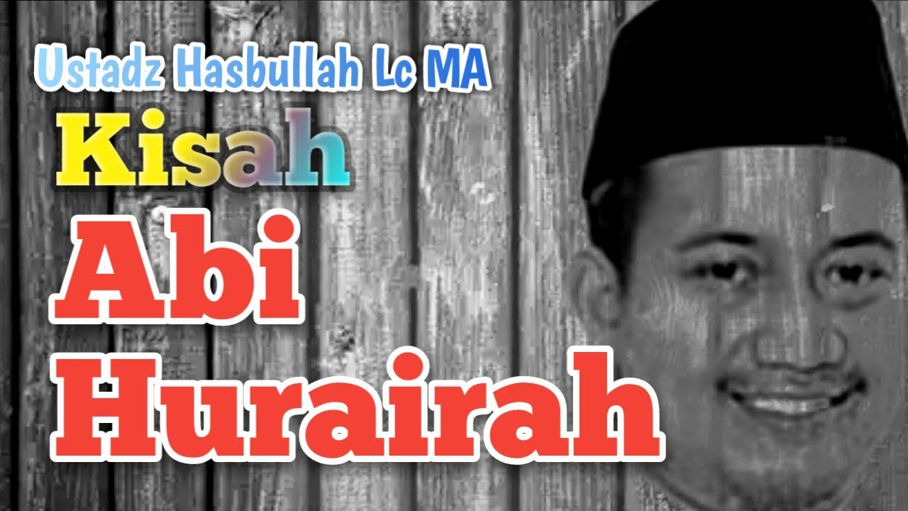 Kisah Abu Hurairah Pecinta Kucing. Ustad Hasbullah Lc MA - YouTube
