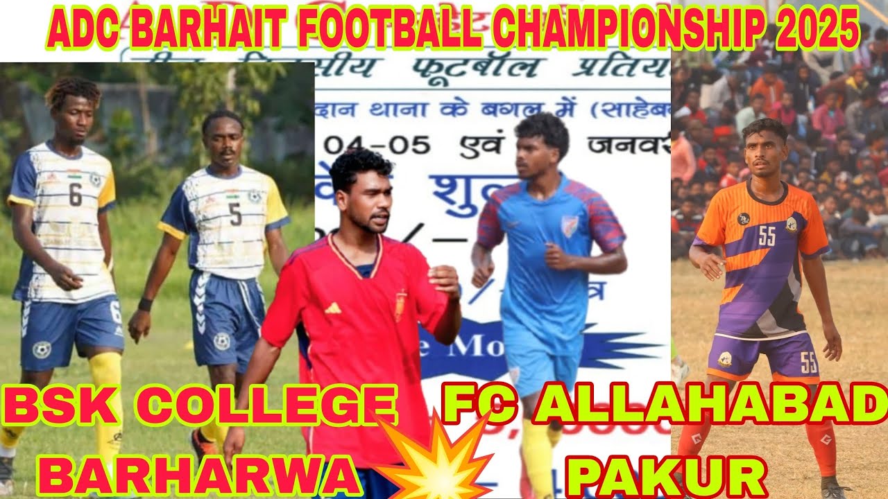 BSK College Barharwa 🆚 FC Allahabad Pakur / ADC Barhait Football Match ...
