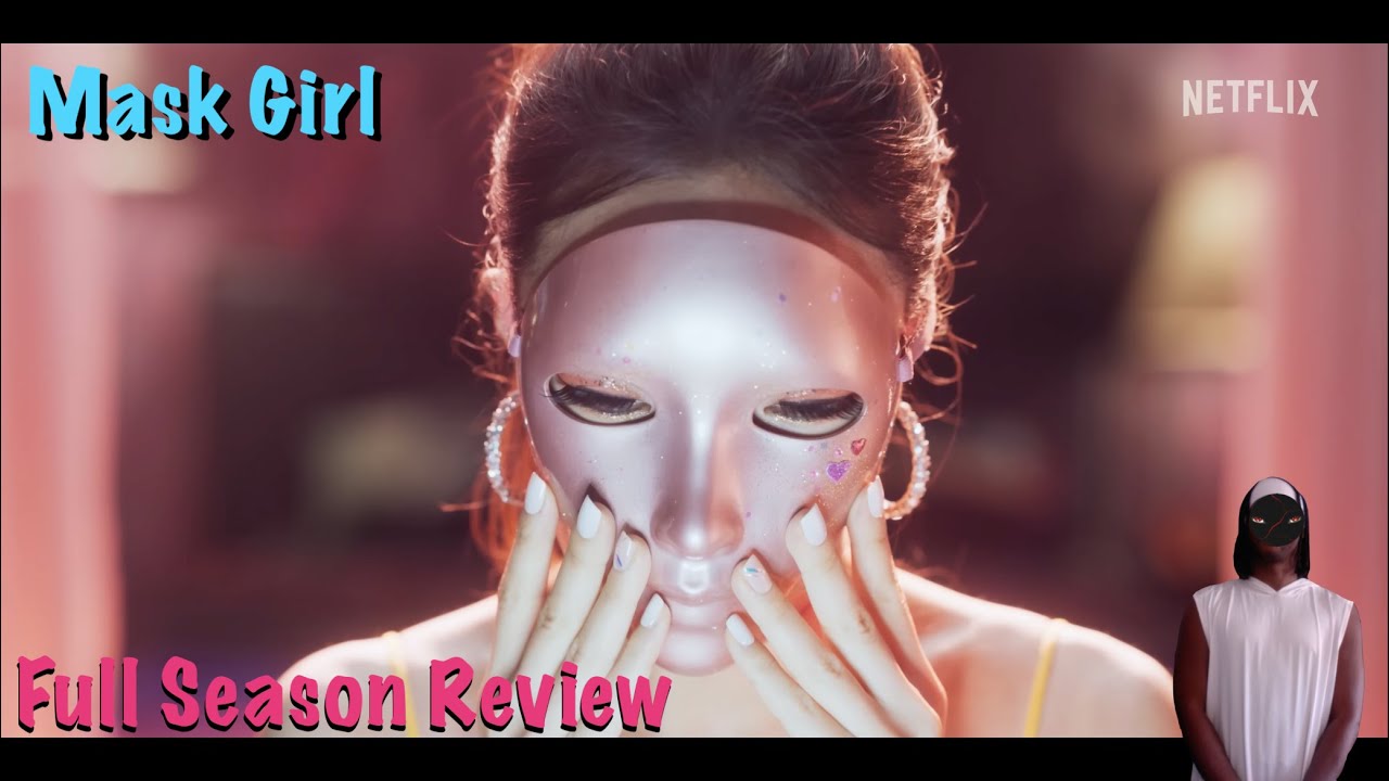 Mask Girl Full Season Review - YouTube