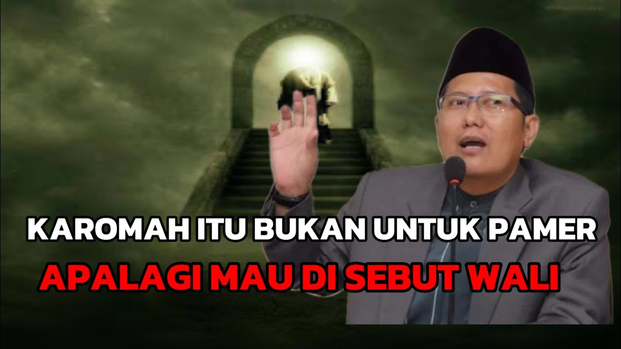Karomah Itu Bukan Untuk Pamer Dan Mau Di Anggap Wali - YouTube